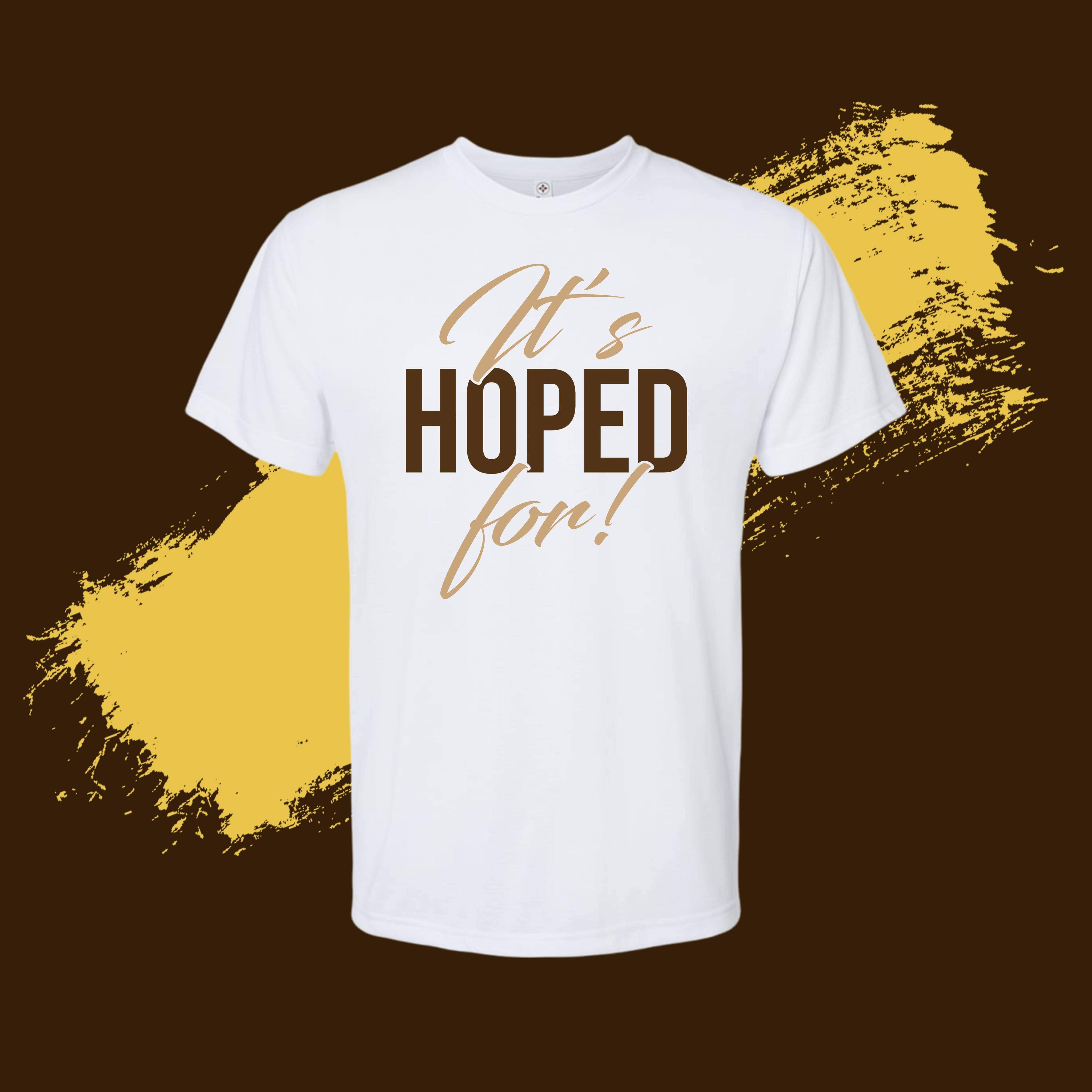 It's Hoped For T-Shirt - Hebrews 11:1